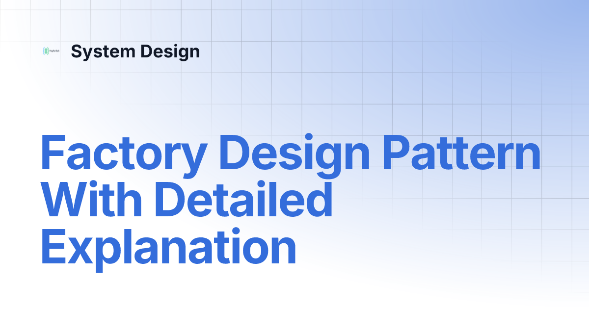 Factory Design Pattern With Detailed Explanation | System Design