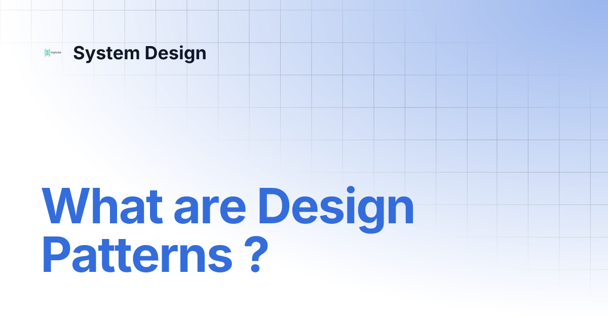 What are Design Patterns ? | System Design
